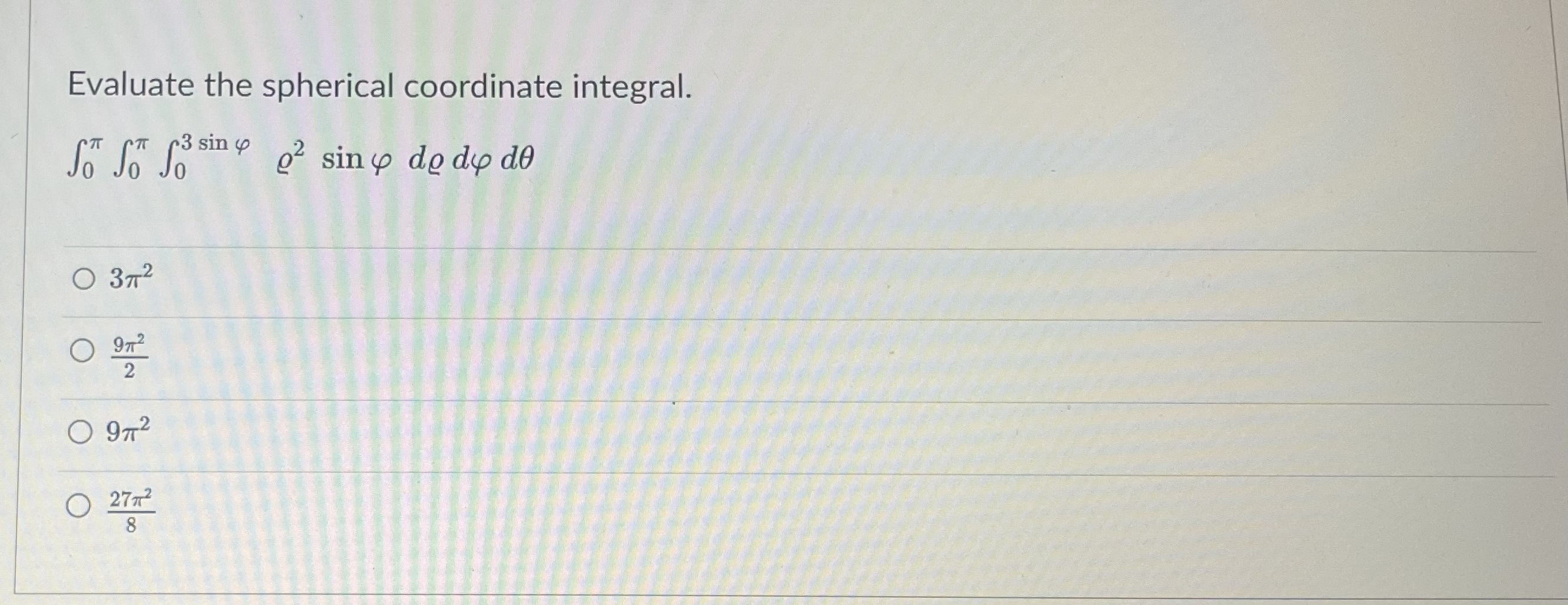 Solved Evaluate The Spherical Coordinate Integral