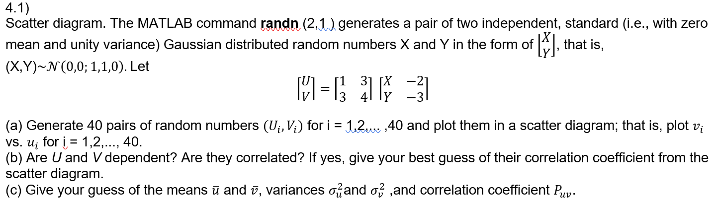 Solved 4.1) Scatter diagram. The MATLAB command randn (2,1 | Chegg.com