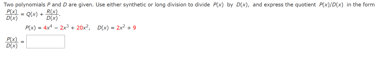 Solved Two polynomials P and D are given. Use either | Chegg.com Solved Two polynomials P and D are given. Use either | Chegg.com