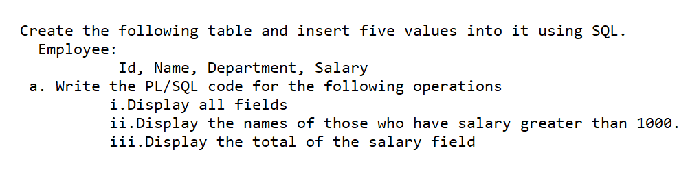 Solved Create the following table and insert five values | Chegg.com