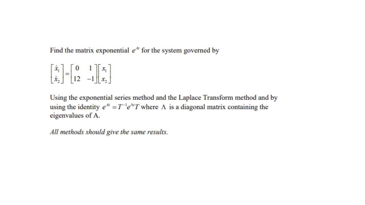 Solved Find the matrix exponential ett for the system | Chegg.com