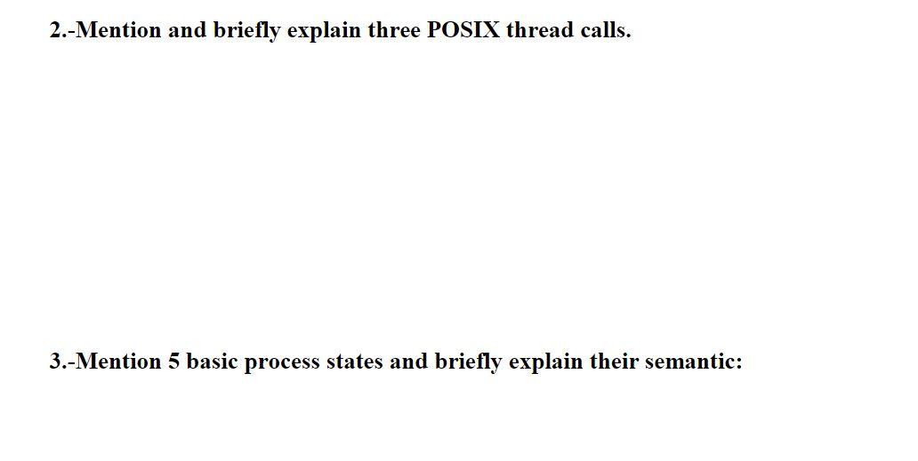 Solved 2.-Mention and briefly explain three POSIX thread | Chegg.com