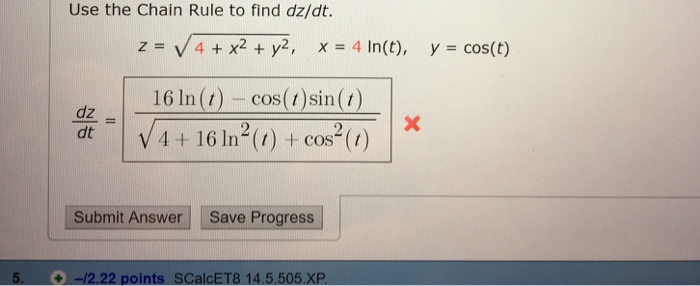 Solved Use the Chain Rule to find dz/dt z = 4 + x2 + y2, x = | Chegg.com