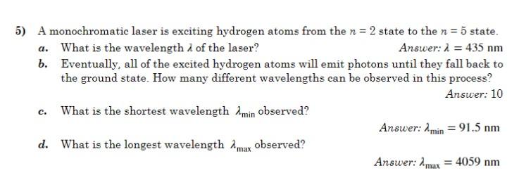 Solved 5) A monochromatic laser is exciting hydrogen atoms | Chegg.com Solved 5) A monochromatic laser is exciting hydrogen atoms | Chegg.com