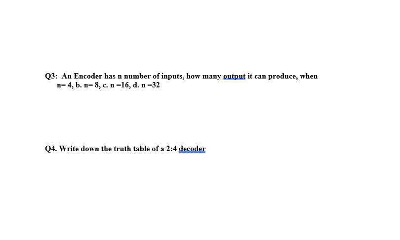 Solved Q3: An Encoder has n number of inputs, how many | Chegg.com