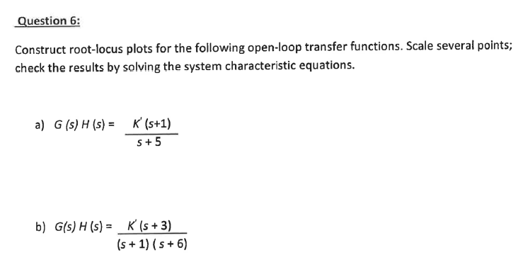 Solved Construct Root Locus Plots For The Following 