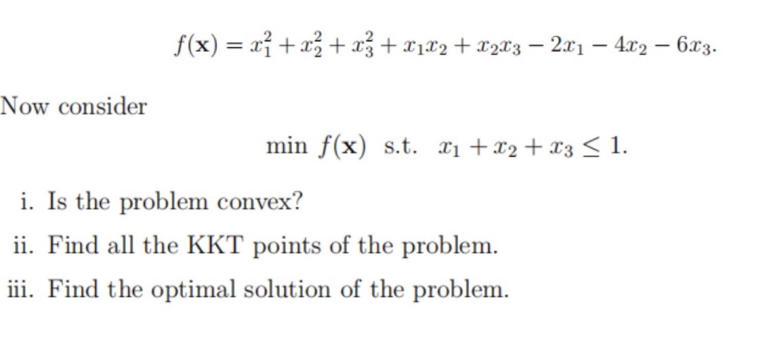 Solved f(x)=x12+x22+x32+x1x2+x2x3−2x1−4x2−6x3. Now consider | Chegg.com