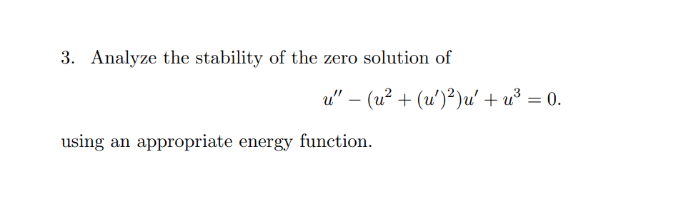 Solved 3. Analyze the stability of the zero solution of | Chegg.com