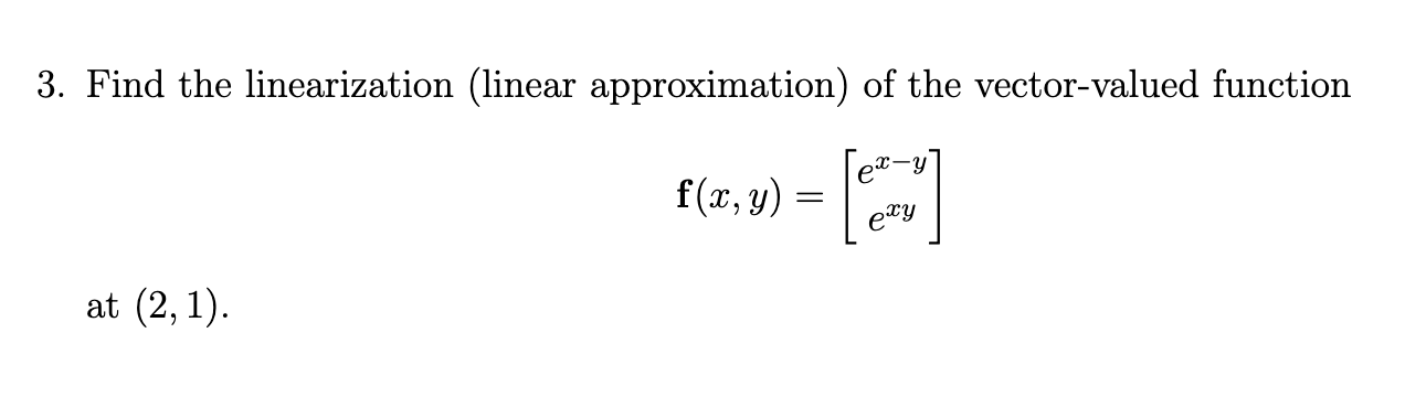 Solved 3. Find the linearization (linear approximation) of | Chegg.com