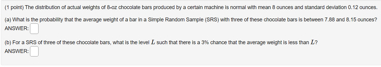 Solved (1 point) The distribution of actual weights of 8−0z | Chegg.com