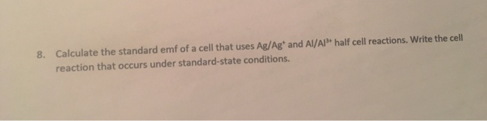 Solved Calculate The Standard Emf Of A Cell That Uses Ag Ag