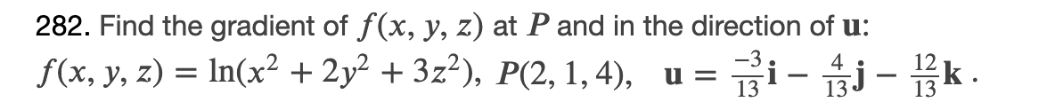 Solved 282. Find the gradient of f(x,y,z) at P and in the | Chegg.com