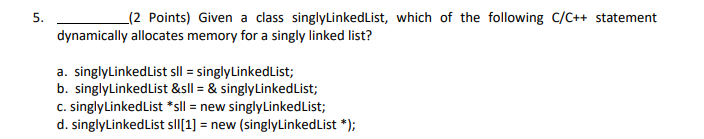 Solved 2 Points Given A Class Singlylinkedlist Which Of