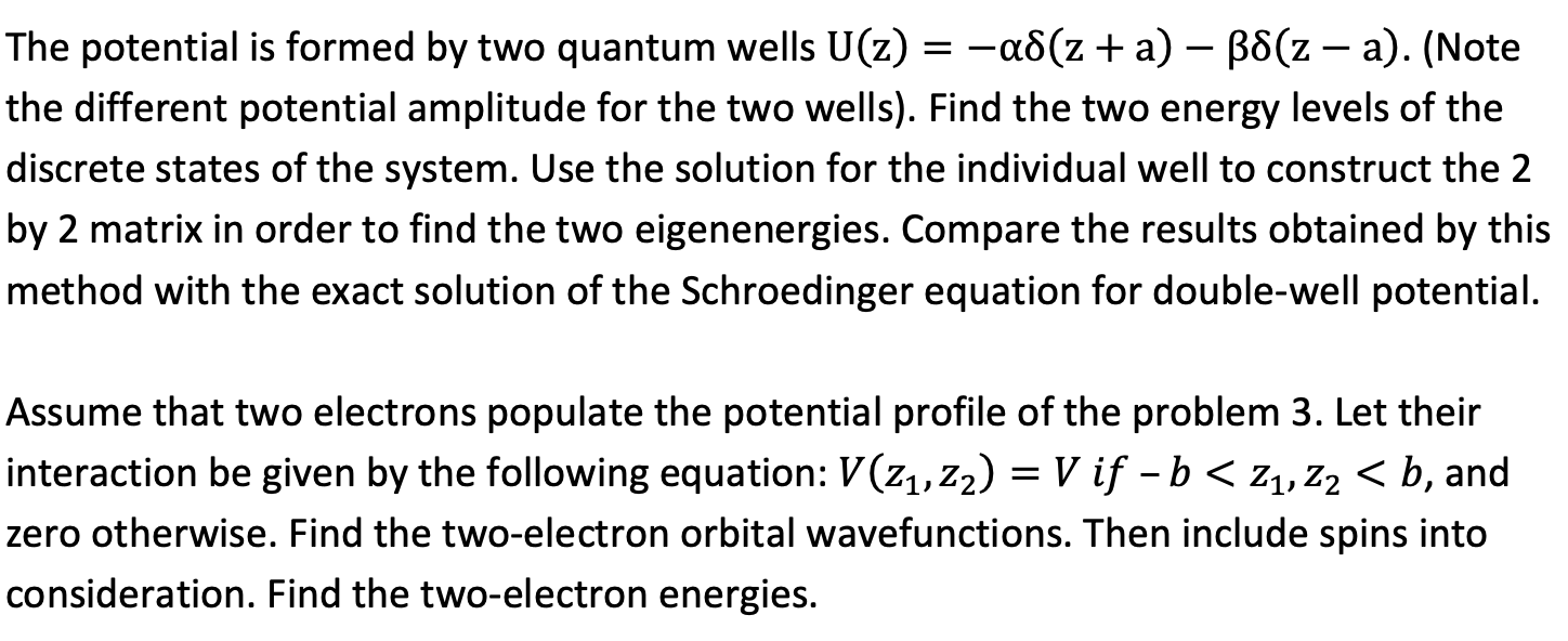 Solved The potential is formed by two quantum wells U(z) = | Chegg.com