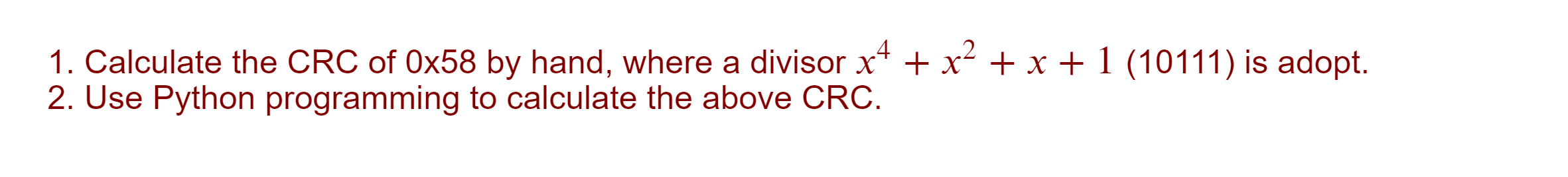 1. Calculate the CRC of Ox58 by hand, where a divisor | Chegg.com