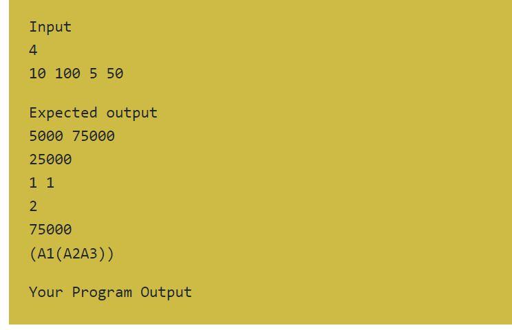 Solved Maximum cost for matrix chain multiplication Modify | Chegg.com