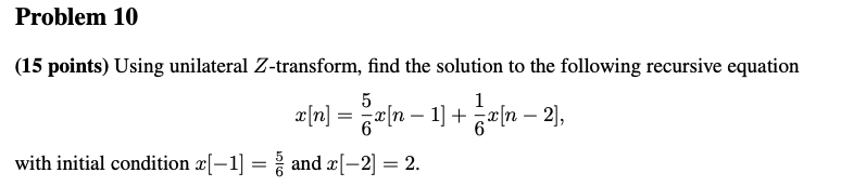 Solved Problem 10 (15 points) Using unilateral Z-transform, | Chegg.com
