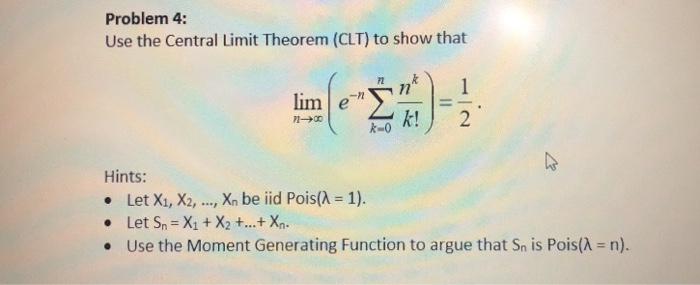 Solved Problem 4: Use the Central Limit Theorem (CLT) to | Chegg.com