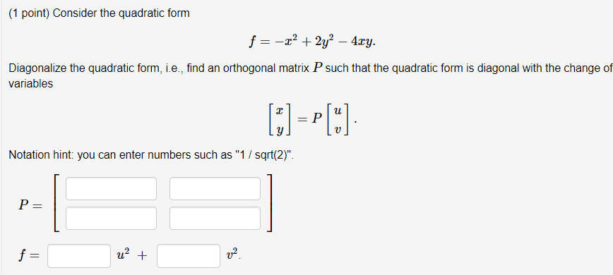 Solved (1 point) Consider the quadratic form f = -x2 + 2y2 – | Chegg.com