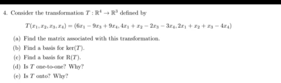 Solved 4. Consider the transformation T:R4 → R3 defined by | Chegg.com