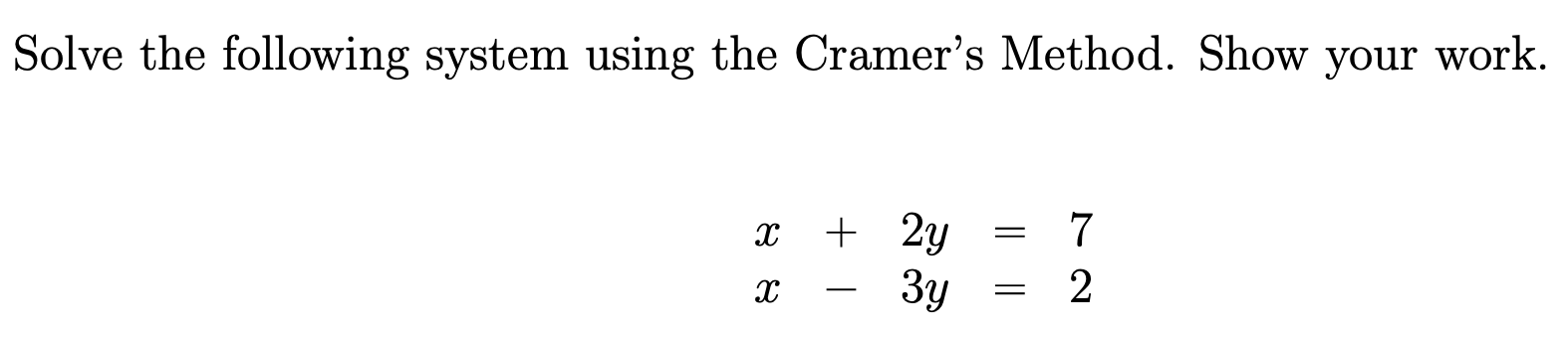 Solved Solve the following system using the Cramer's Method. | Chegg.com
