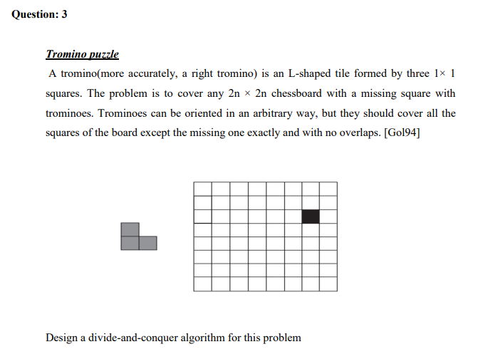 Solved Question: 3 Tromino puzzle A tromino(more accurately, | Chegg.com