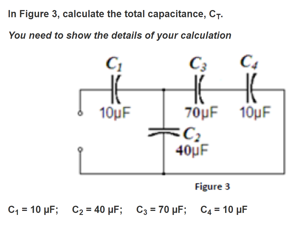 Solved In Figure 3, calculate the total capacitance, Ct. You | Chegg.com