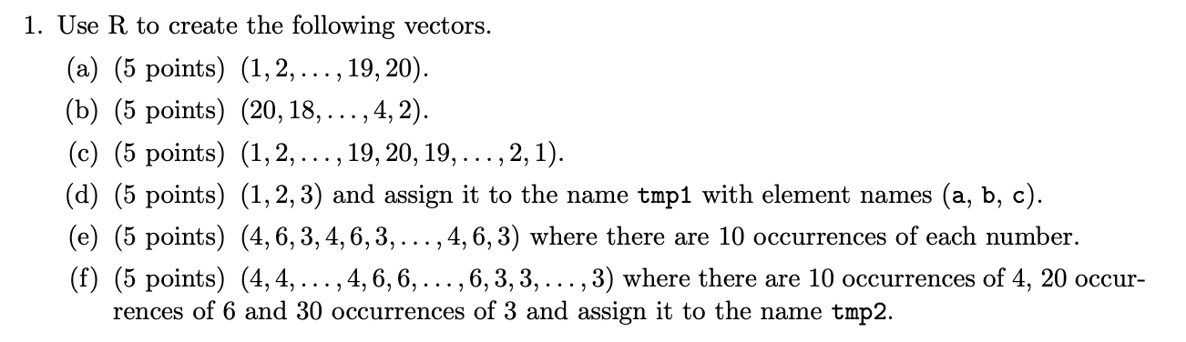 Solved 1. Use R to create the following vectors. (a) (5 | Chegg.com