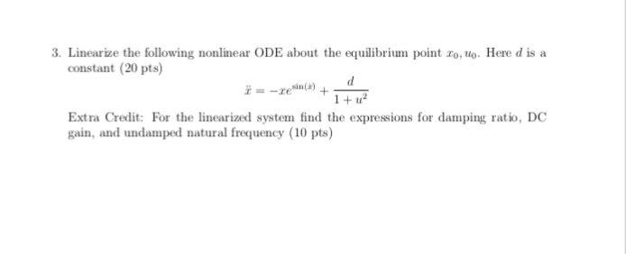 Solved 3. Linearize the following nonlinear ODE about the | Chegg.com