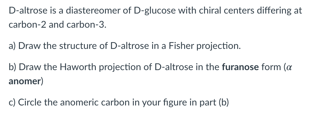 Solved D-altrose is a diastereomer of D-glucose with chiral | Chegg.com