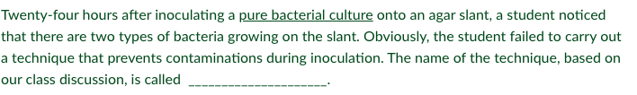 Solved Twenty-four hours after inoculating a pure bacterial | Chegg.com