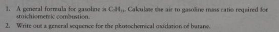 Solved 1. A general formula for gasoline is C7H13. Calculate | Chegg.com