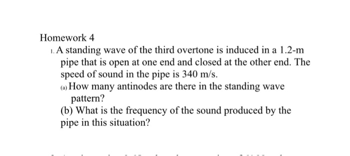 Solved Homework 4 A standing wave of the third overtone is | Chegg.com