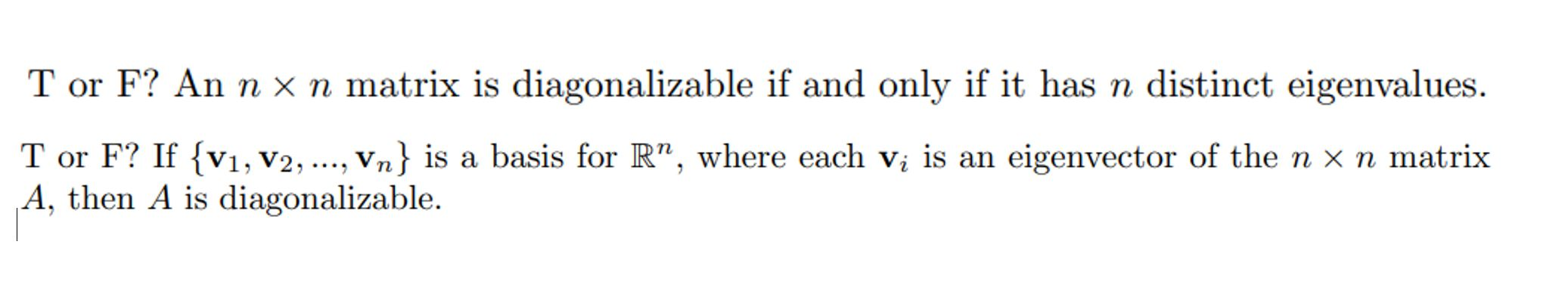 Solved True or False: An n × n matrix is diagonalizable if | Chegg.com