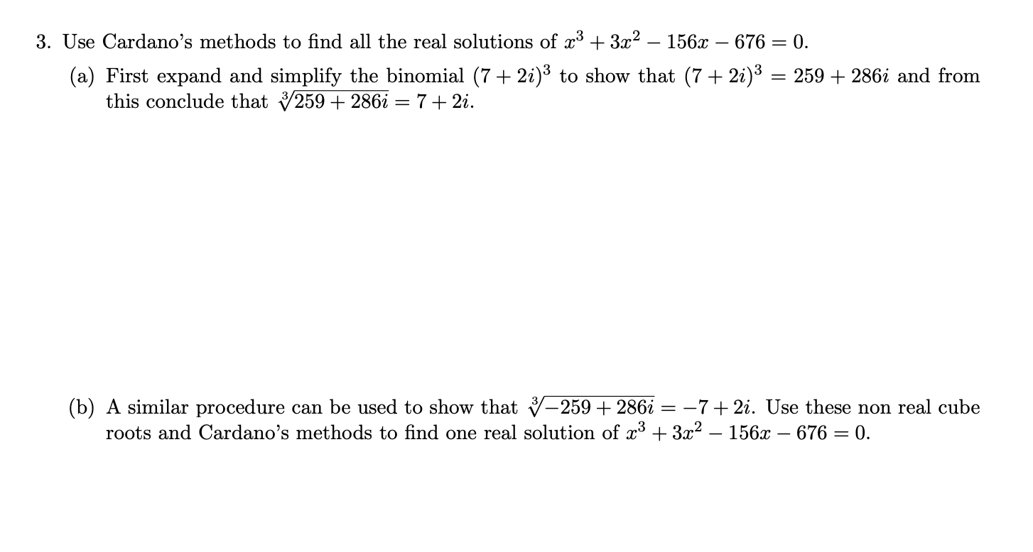 Solved 3. Use Cardano's methods to find all the real | Chegg.com