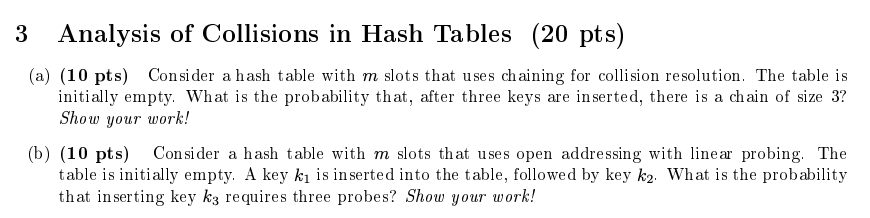 Solved 3 Analysis of Collisions in Hash Tables (20 pts) (a) | Chegg.com