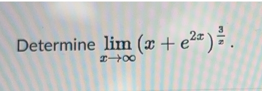 Solved Determine limx→∞(x+e2x)3x. | Chegg.com