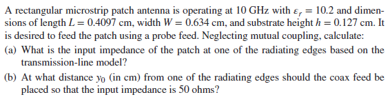 Solved A rectangular microstrip patch antenna is operating | Chegg.com