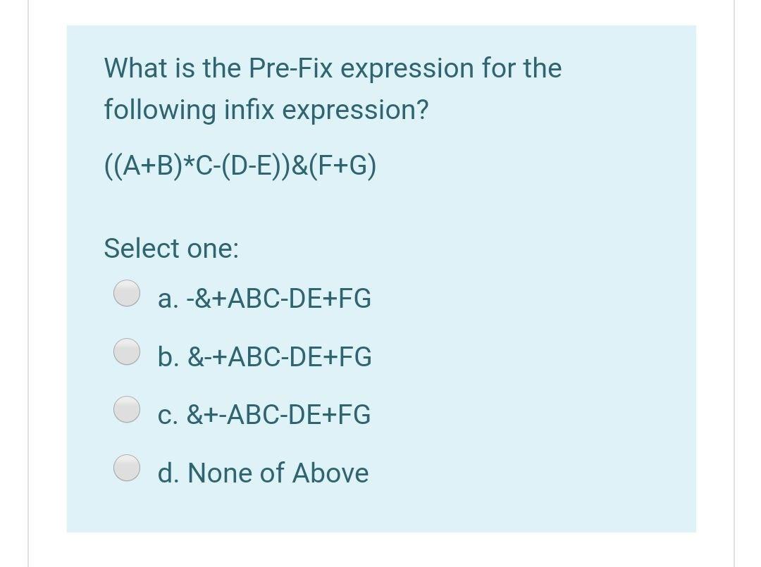 Solved What is the Pre-Fix expression for the following | Chegg.com