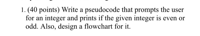 Solved 1. (40 points) Write a pseudocode that prompts the | Chegg.com