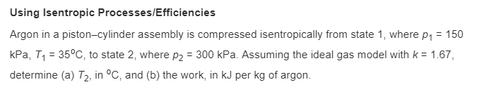 Solved Using Isentropic Processes/Efficiencies Argon in a | Chegg.com