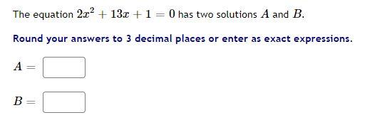 Solved The equation 2c² + 13x + 1 = 0 has two solutions A | Chegg.com
