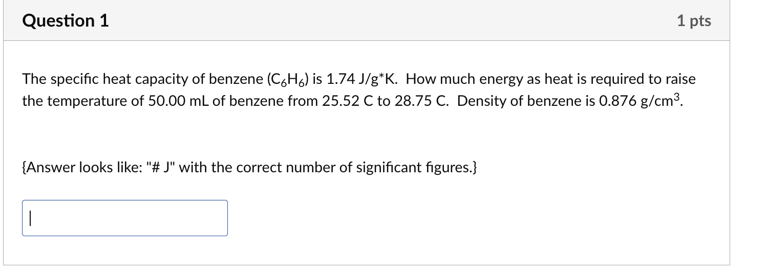 Solved Question 1The specific heat capacity of ﻿benzene | Chegg.com