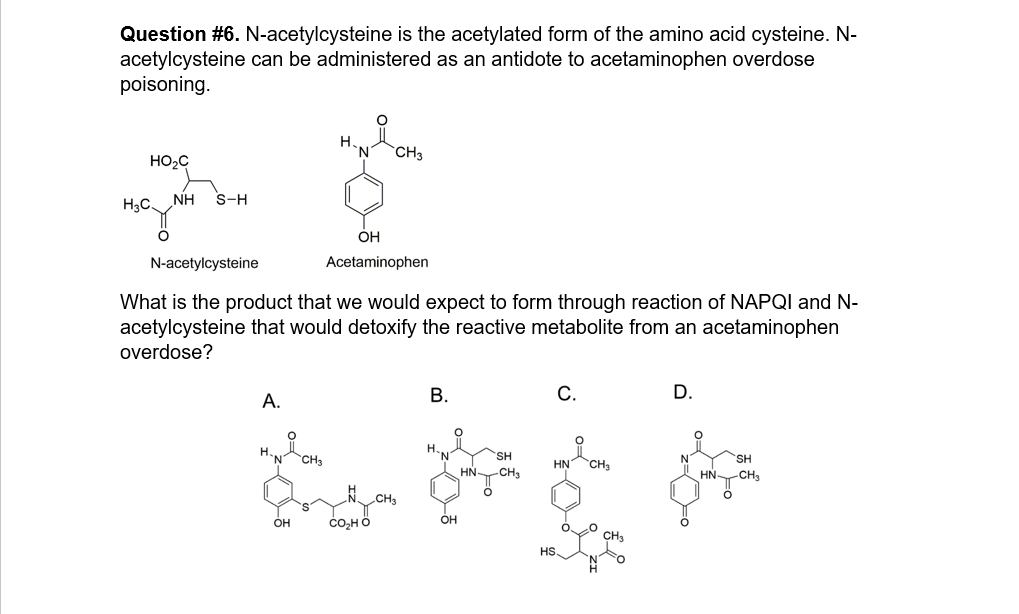 Solved Question \#6. N-acetylcysteine is the acetylated form | Chegg.com