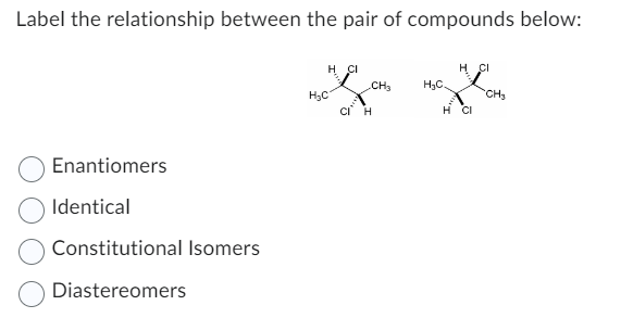 Label the relationship between the pair of compounds | Chegg.com