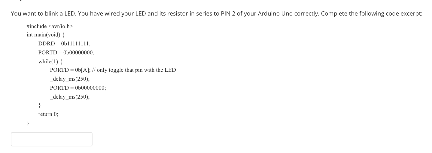 Solved You want to blink a LED. You have wired your LED and | Chegg.com