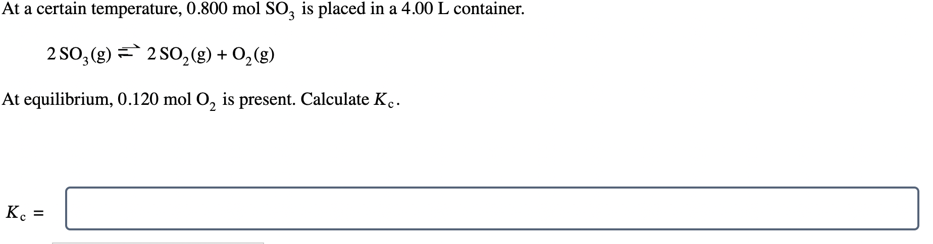 Solved At a certain temperature, 0.800 molSO3 is placed in a | Chegg.com
