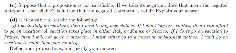 Solved (c) Suppose that a proposition is not satisfiable. If | Chegg.com