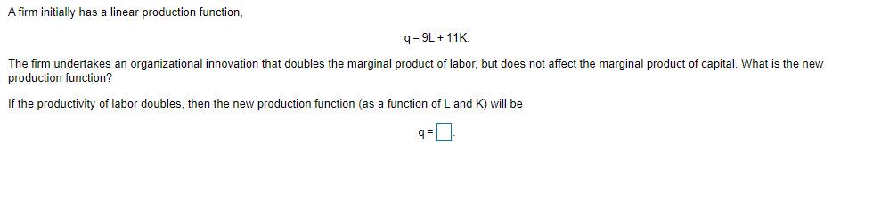 Solved A firm initially has a linear production function, | Chegg.com