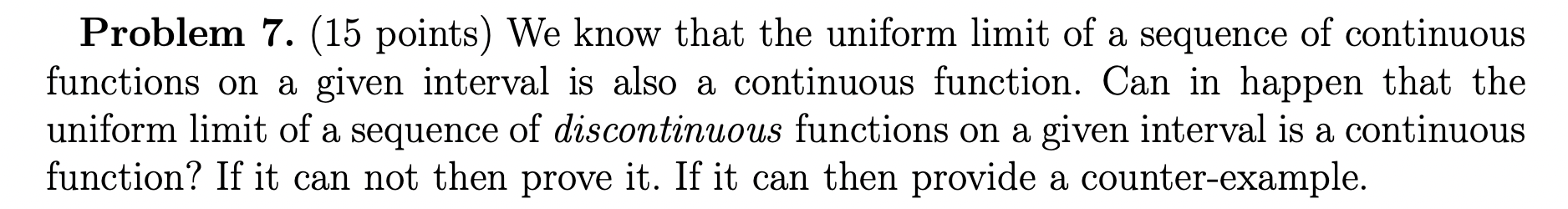 Solved Problem 7. (15 points) We know that the uniform limit | Chegg.com